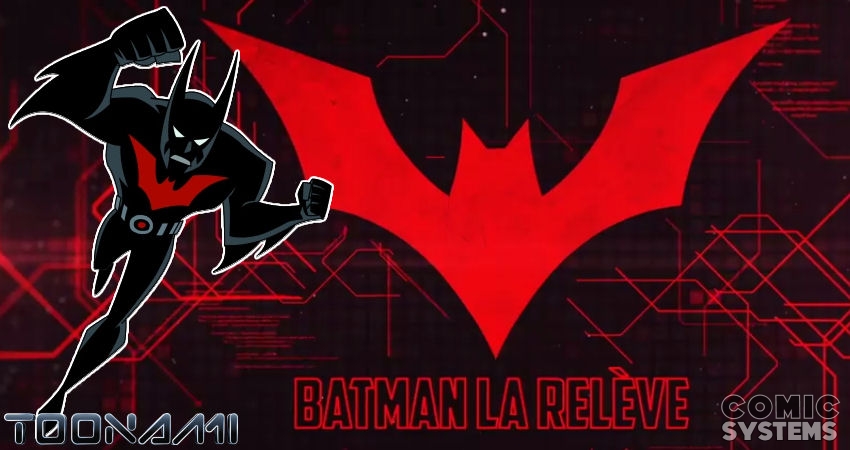 Batman La Relève débarque sur Toonami pour la rentrée 2017-2018 ...